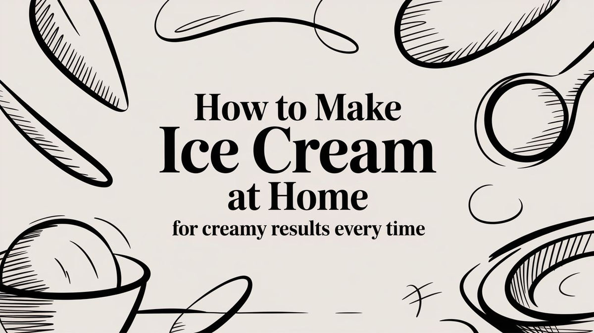 How to Make Ice Cream at Home for Creamy Results Every Time – Cooler ...